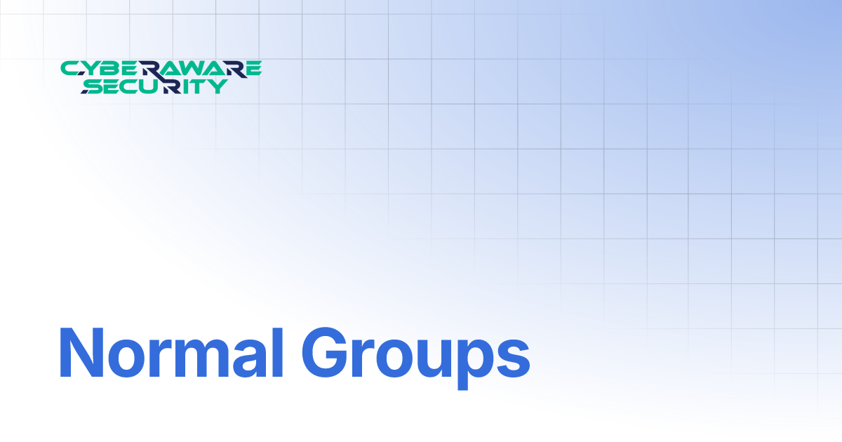 Normal Groups | Welcome to Cyberaware Security Knowledge Base